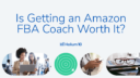 Are Amazon FBA Coaches/Mentors Worth It? | Helium 10