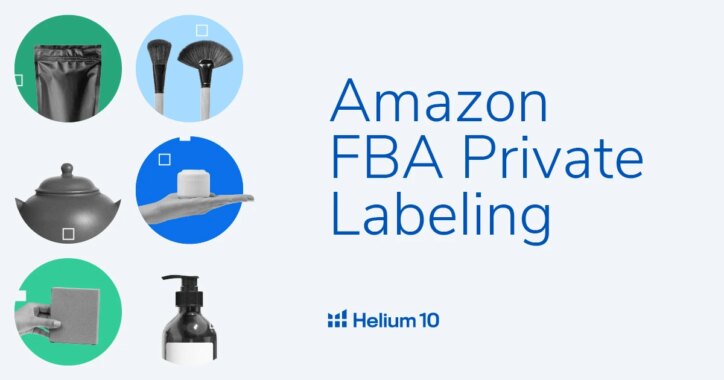 Amazon FBA Private Labelling: Everything You Need to Know | Helium 10