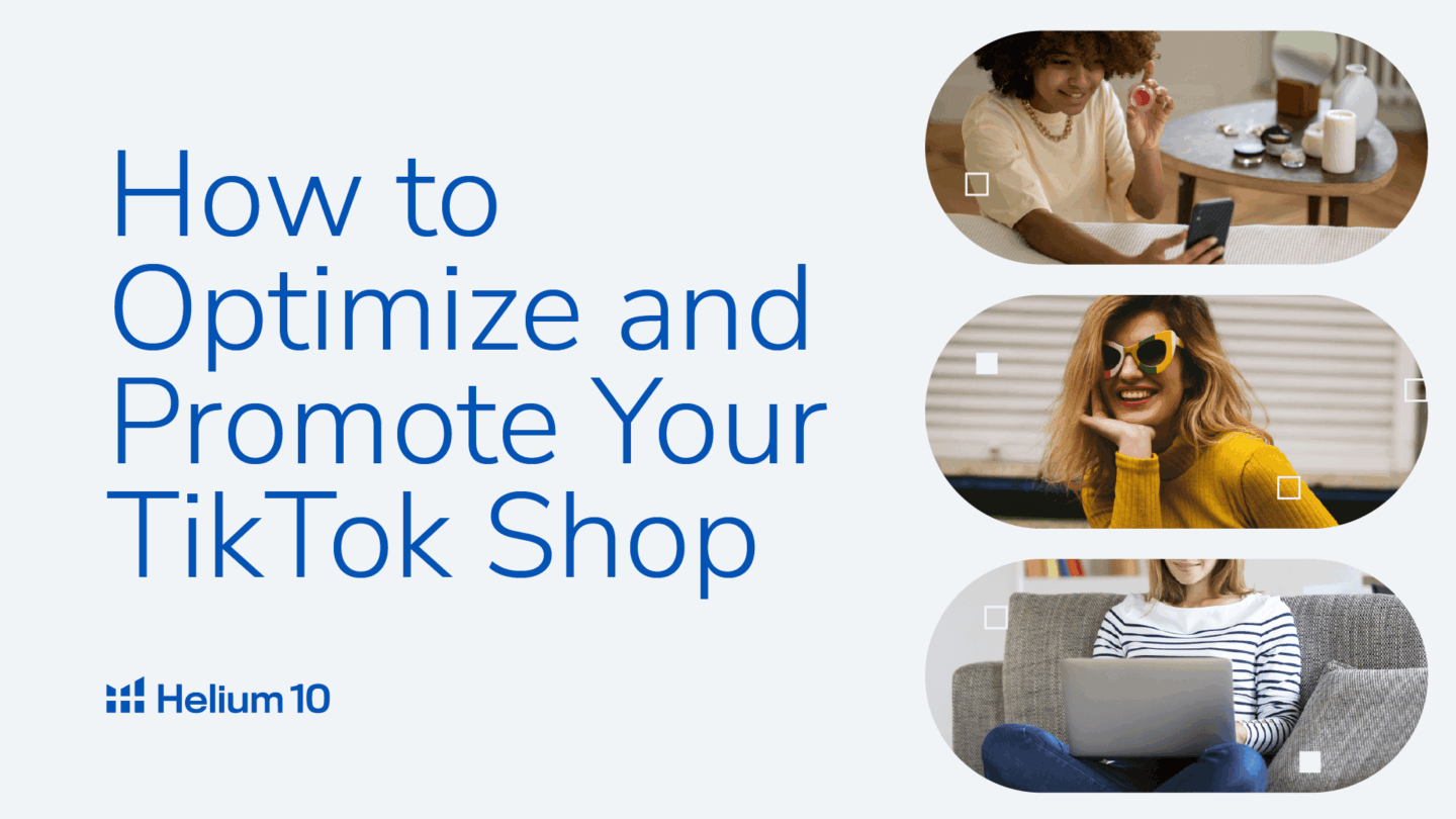 How to Optimize and Promote Your TikTok Shop | Helium 10